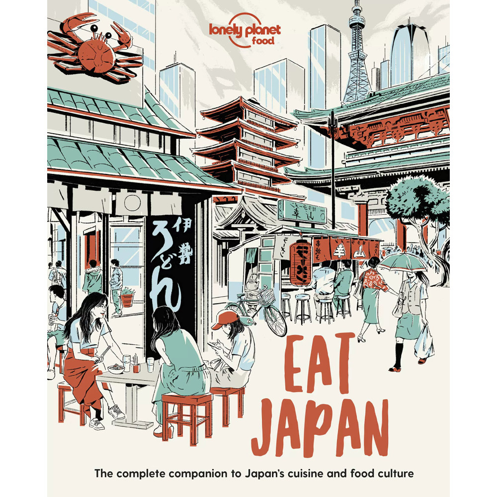 EAT JAPAN: THE COMPLETE COMPANION TO JAPAN'S CUISINE AND FOOD CULTURE | B2S