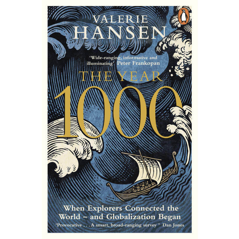 THE YEAR 1000: WHEN EXPLORERS CONNECTED THE WORLD - AND GLOBALIZATION ...