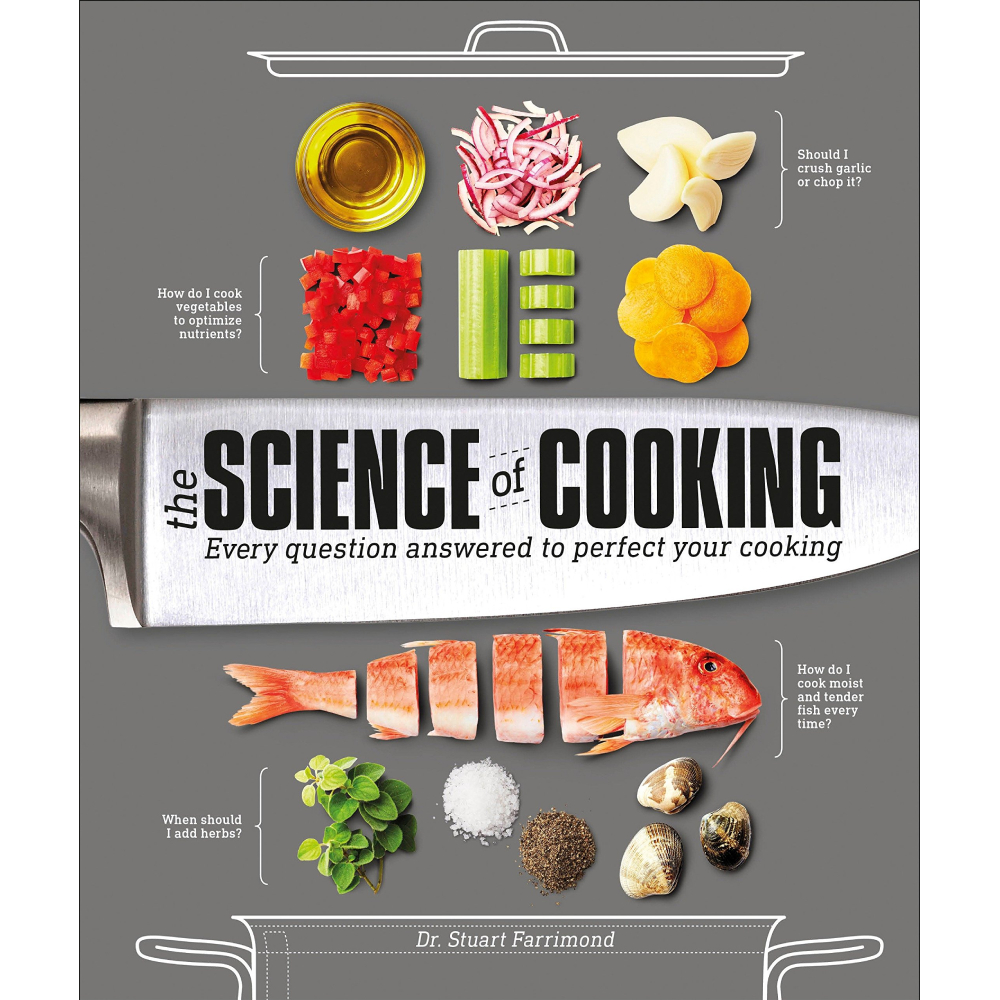 SCIENCE OF COOKING, THE: EVERY QUESTION ANSWERED TO GIVE YOU THE EDGE | B2S
