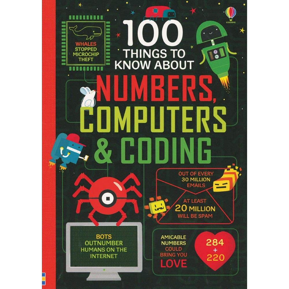 100 THINGS TO KNOW ABOUT NUMBERS, COMPUTERS & CODING | B2S