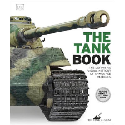 TANK BOOK, THE: THE DEFINITIVE VISUAL HISTORY | B2S