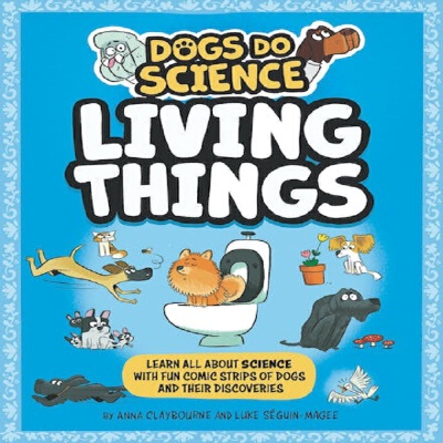 DOGS DO SCIENCE: LIVING THINGSBY ANNA CLAYBOURNE | B2S