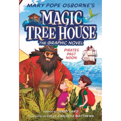 MAGIC TREE HOUSE: PIRATES PAST NOON (GRAPHIC NOVEL) | B2S